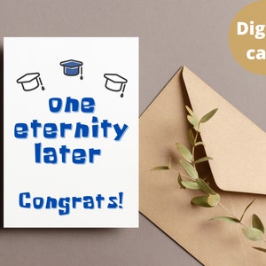 Printable Graduation Card Instant Download, One Eternity Later ...
