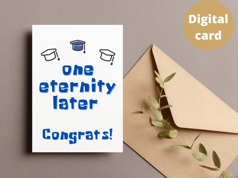 Printable Graduation Card Instant Download One Eternity Later - Etsy UK
