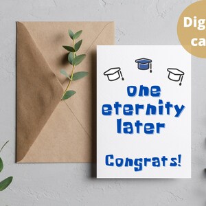 Printable Graduation Card Instant Download, One Eternity Later ...