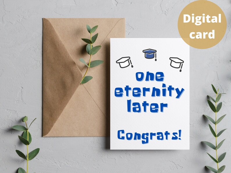 Printable Graduation Card Instant Download One Eternity Later - Etsy UK