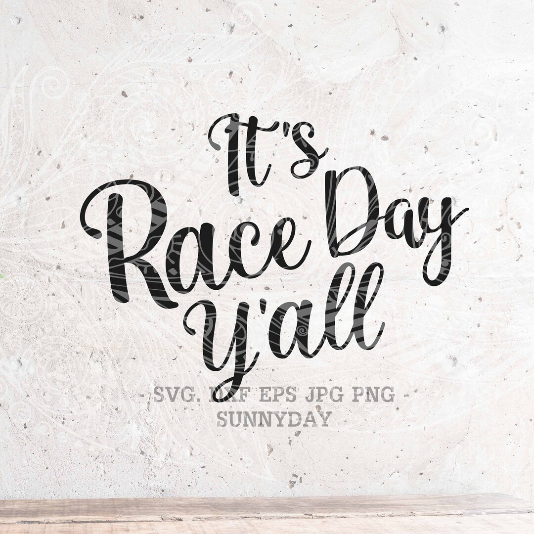 It's Race Day Y'all Svg File, Race Svg,racing Svg,racing Life,checkered ...