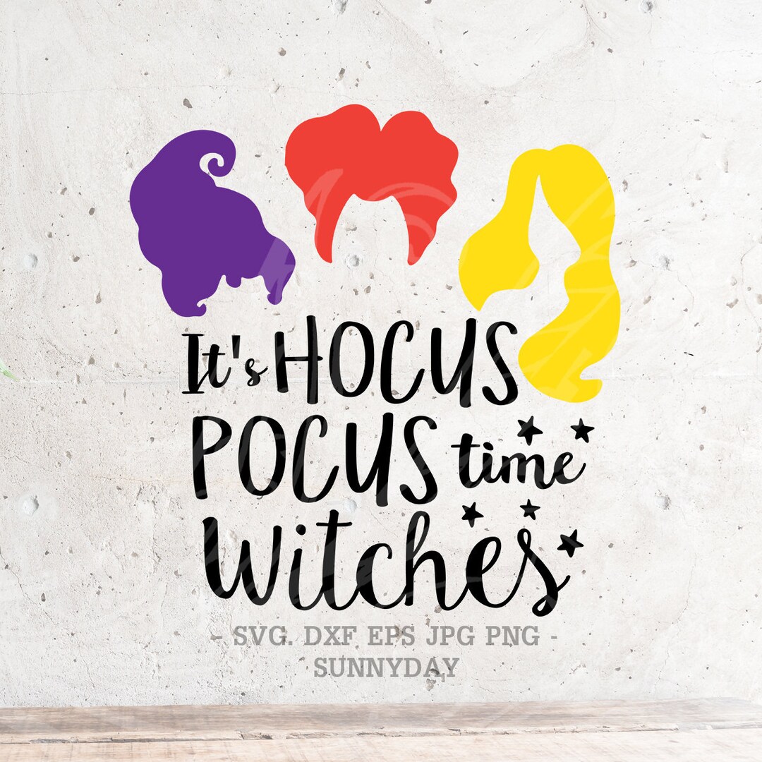 It's Hocus Pocus Time Witches Svg File DXF Silhouette Print Vinyl ...