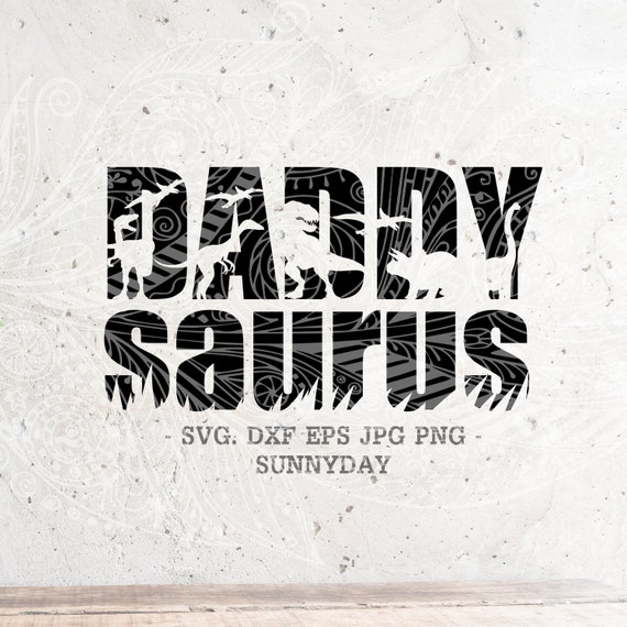 Daddy Saurus Svgmatching Family Svgdxf Silhouette Print - Etsy