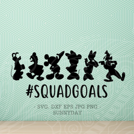 Squad Goals SVG Mickey Mouse squadgoals SVG File DXF - Etsy