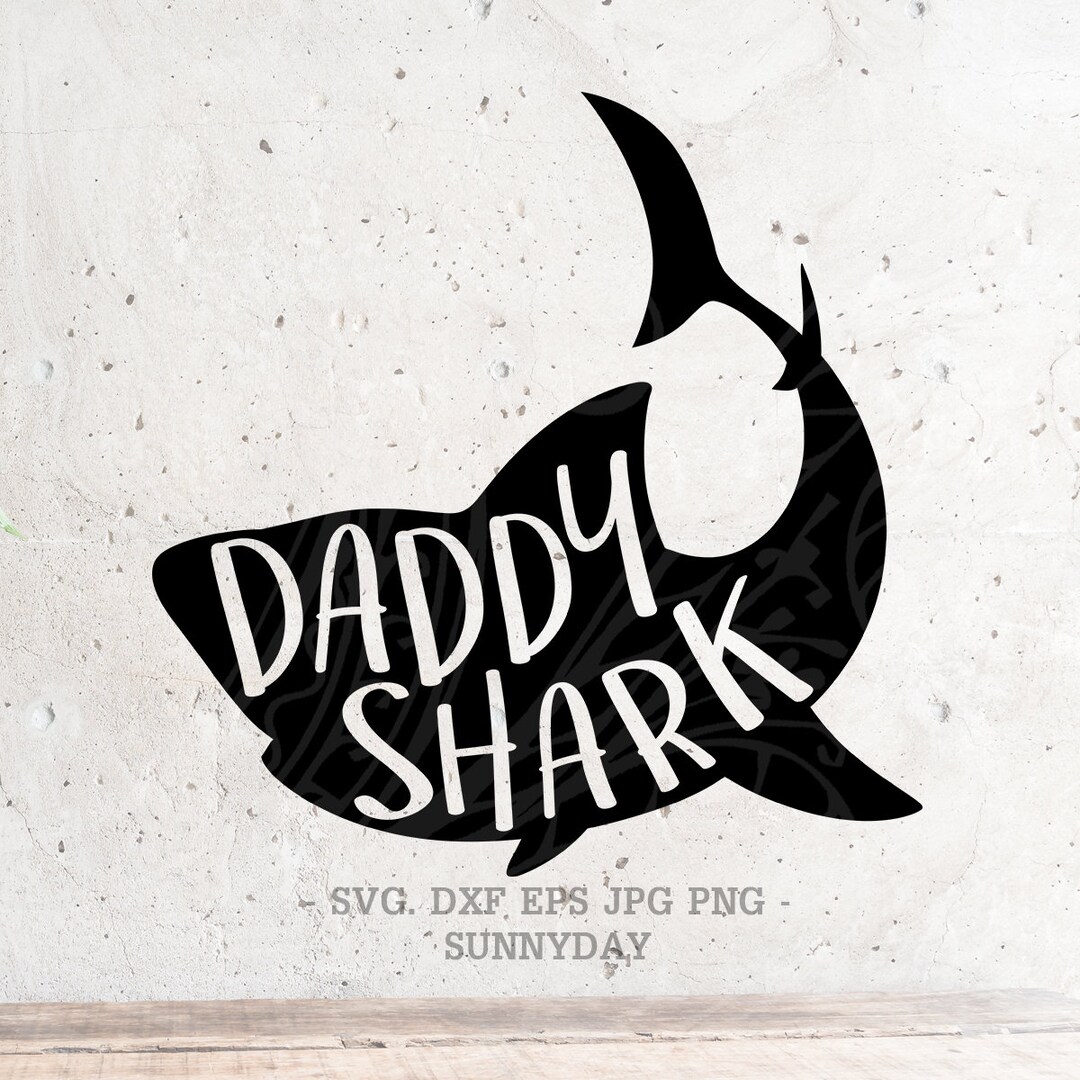 Daddy Shark Svg File DXF Silhouette Print Vinyl Cricut Cutting SVG T ...