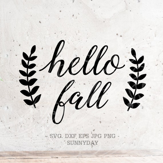 Hello Fall SVG Fall Svg File DXF Silhouette Print Vinyl - Etsy