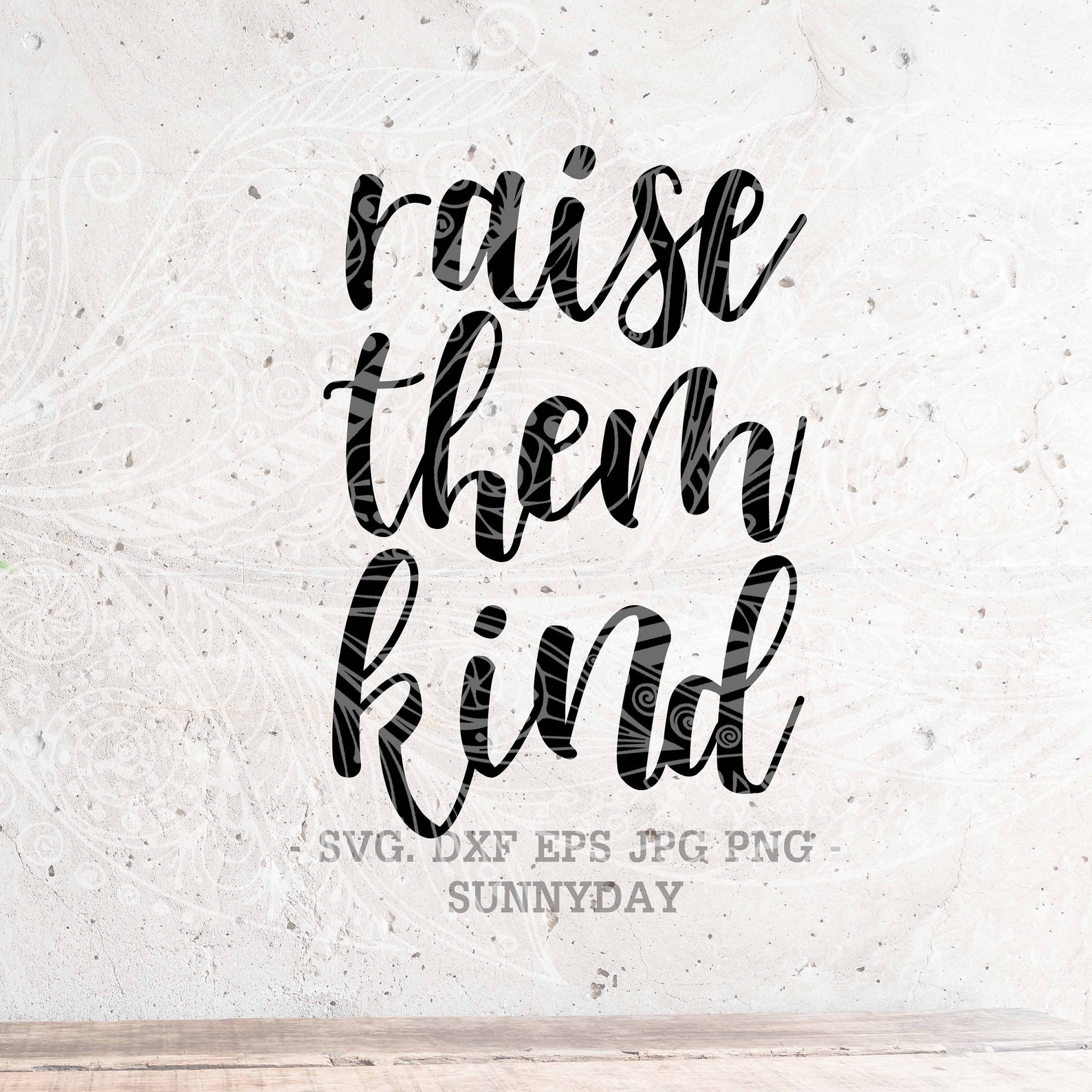 Raise Them Kind Svg Positive Quote Svg Kindness Svg Filedxf - Etsy