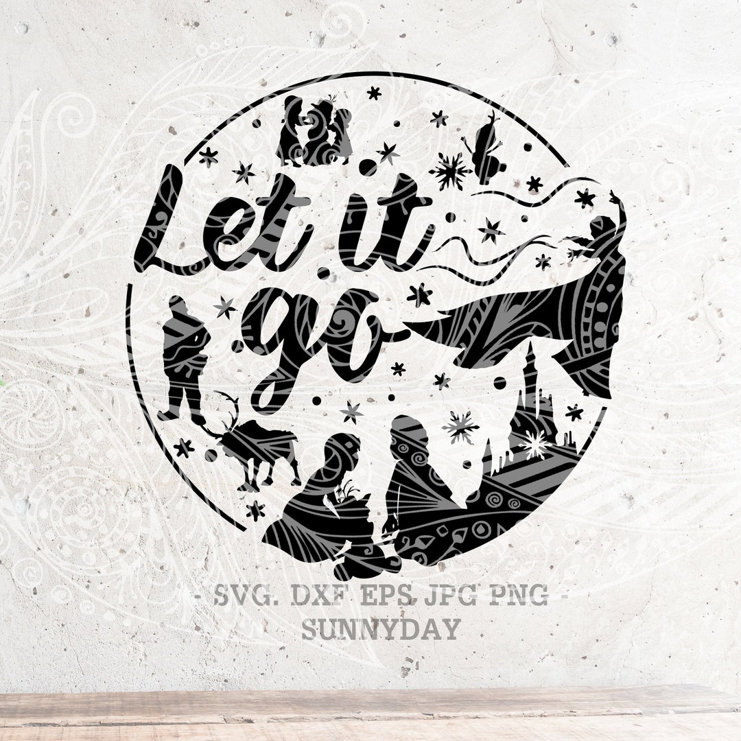 Let It Go SVG File, DXF Silhouette Print Vinyl Cricut Cutting Tshirt ...