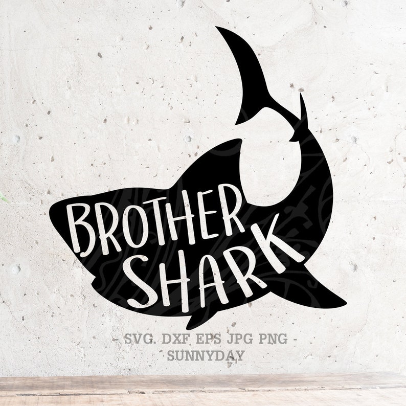 Brother Shark Svg File DXF Silhouette Print Vinyl Cricut Cutting SVG T ...
