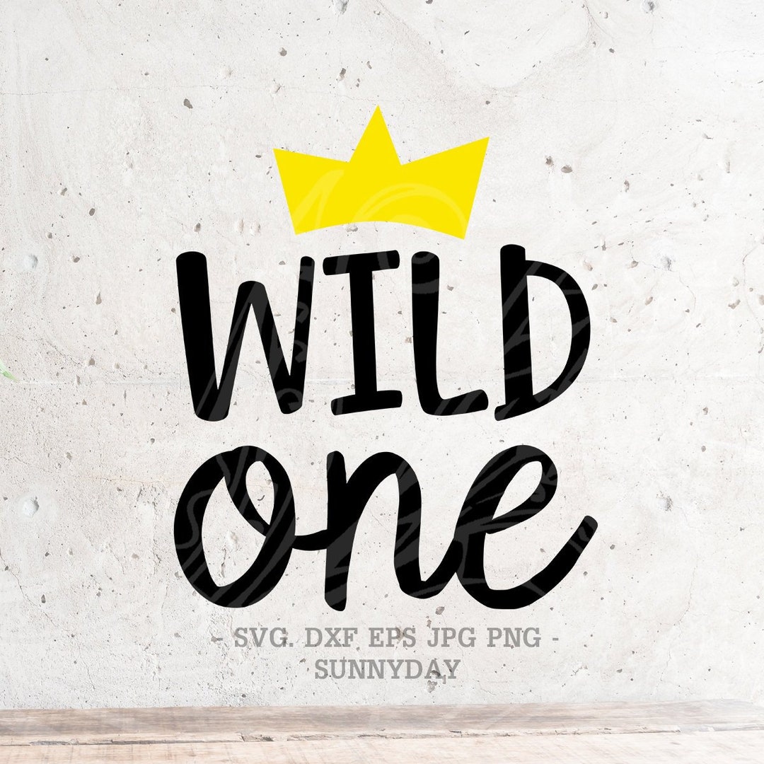 Wild One SVG, First Birthday Svg File DXF Silhouette Print Vinyl Cricut ...