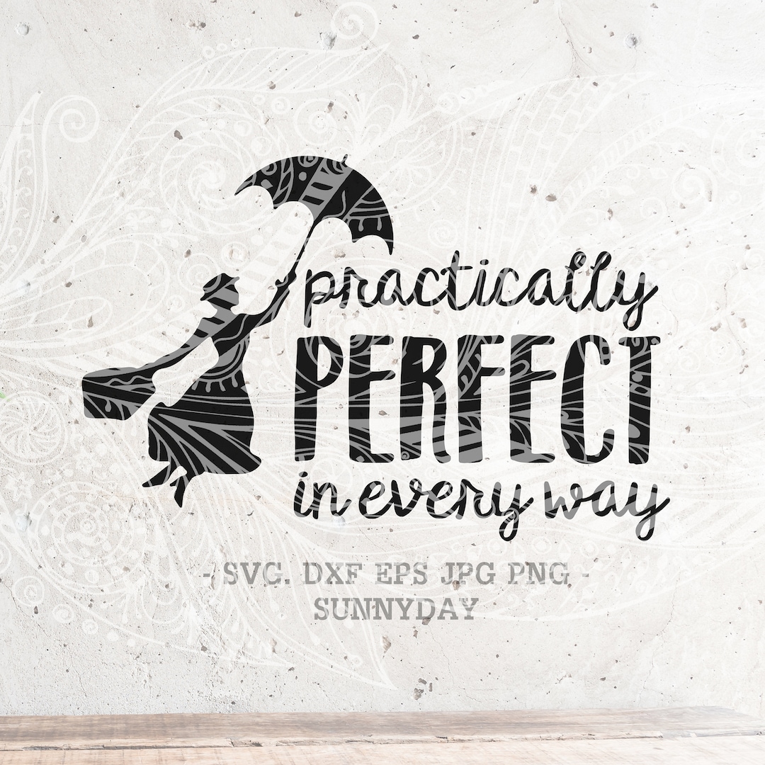 Practically Perfect in Every Way SVG File, DXF Silhouette Print Vinyl ...