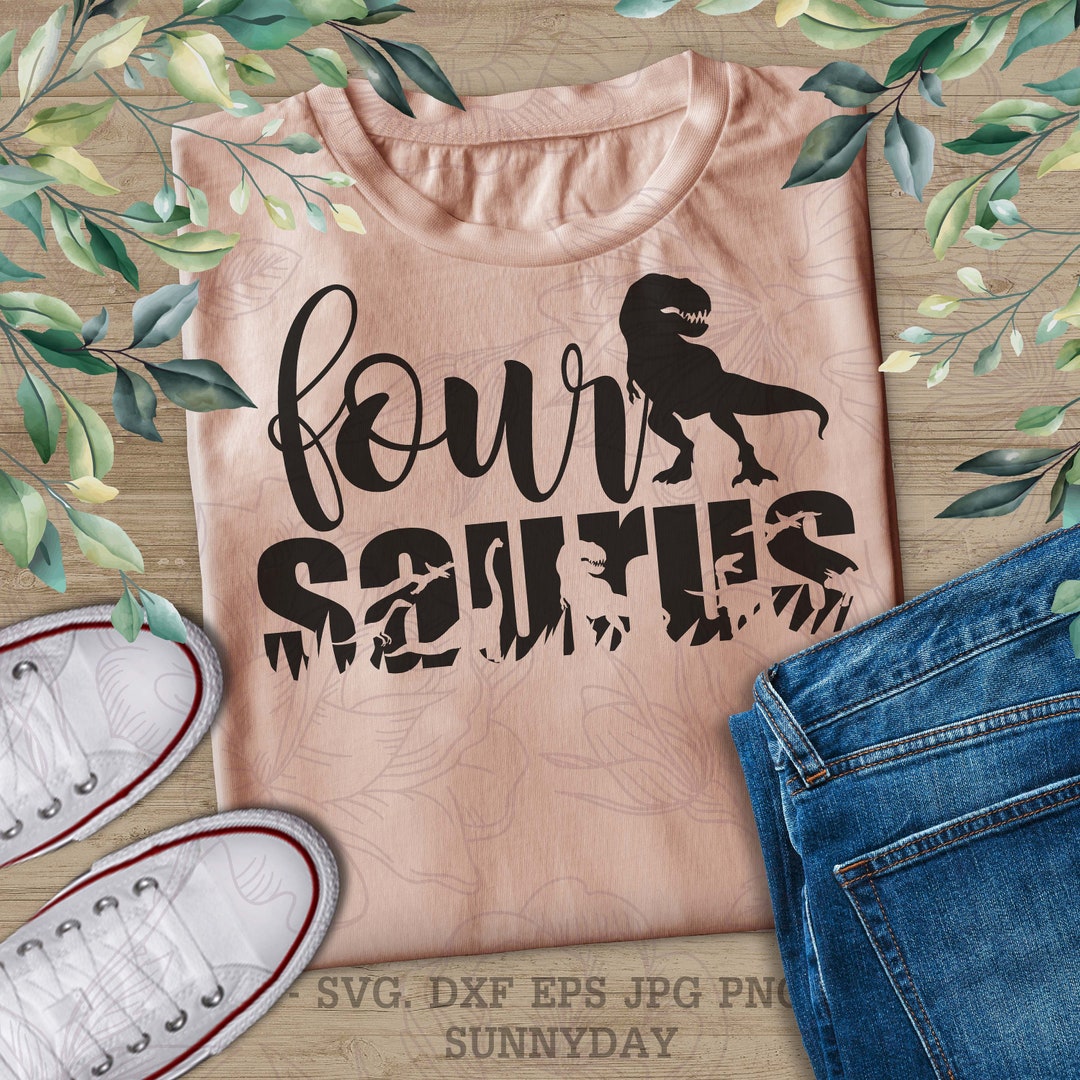 Four A Saurus Svg File,4th Birthday Shirt,dxf Silhouette Print Vinyl ...