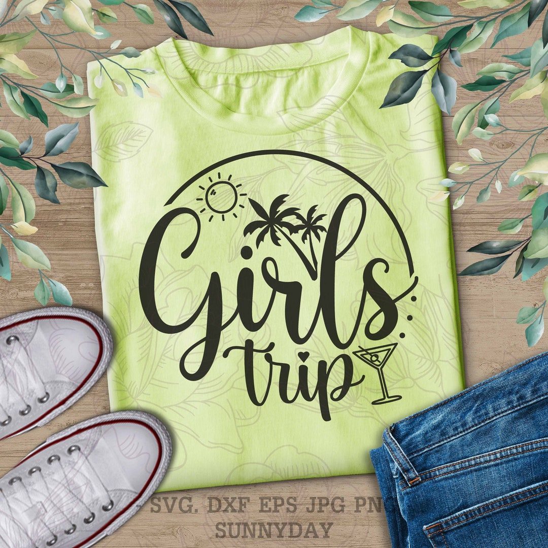 Girl's Trip Svg,girl's Trip 2021 SVG, Girl's Weekend,girl's Vacation ...