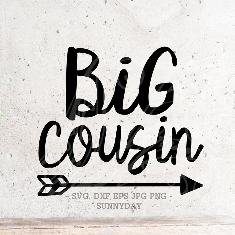 Big Cousin Svgcousin Svg File Dxf Silhouette Print Vinyl Etsy