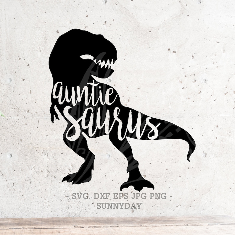 Auntie Saurus Svg File DXF Silhouette Print Vinyl Cricut Cutting SVG T ...