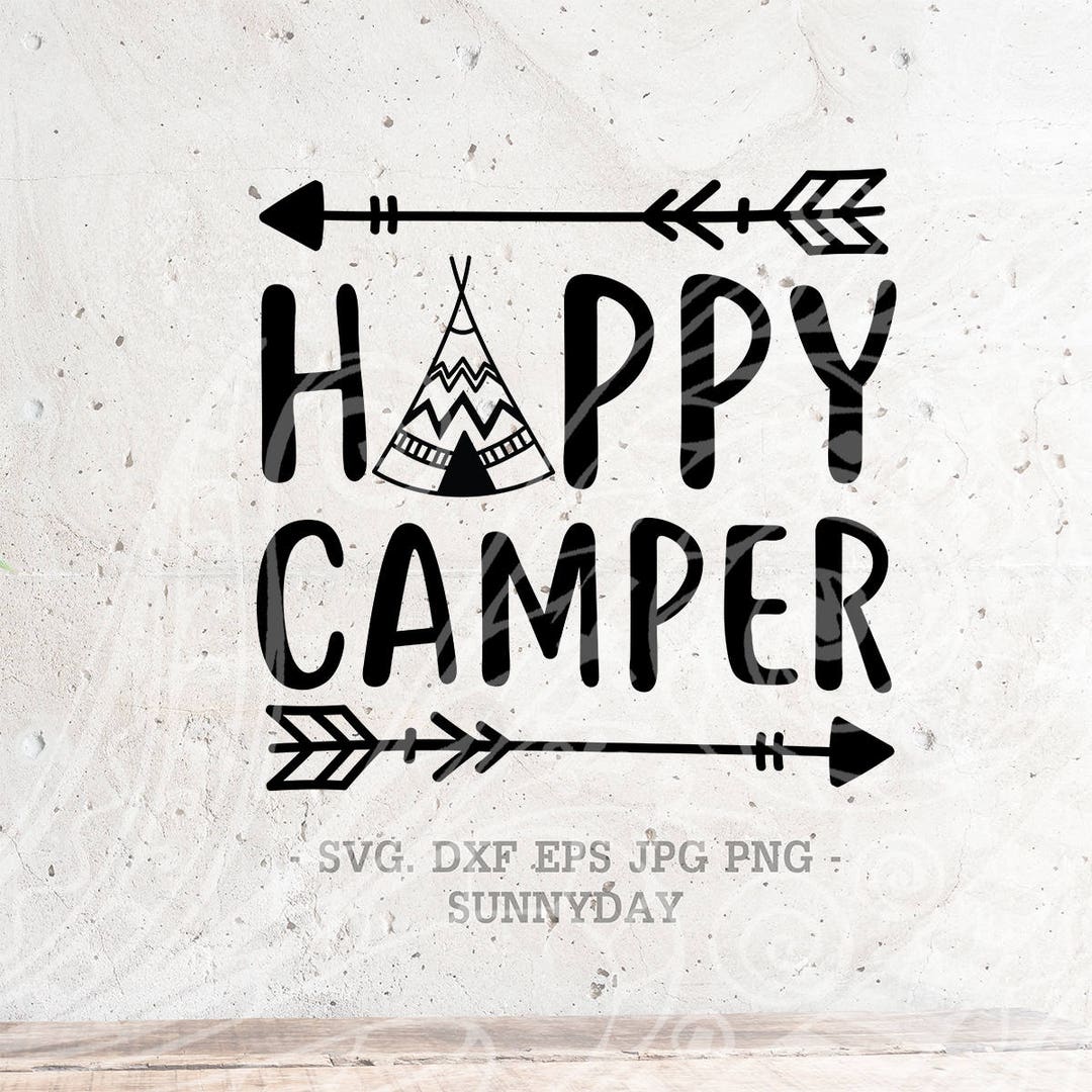Happy Camper SVG File Camper DXF Silhouette Print Vinyl Cricut Cutting ...