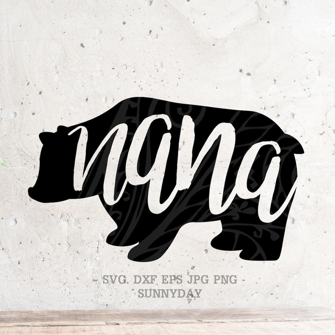 Nana Bear SVG, Nana Svg,grandma Bear, Dxf,png, Bear Svg,bear Family Svg ...
