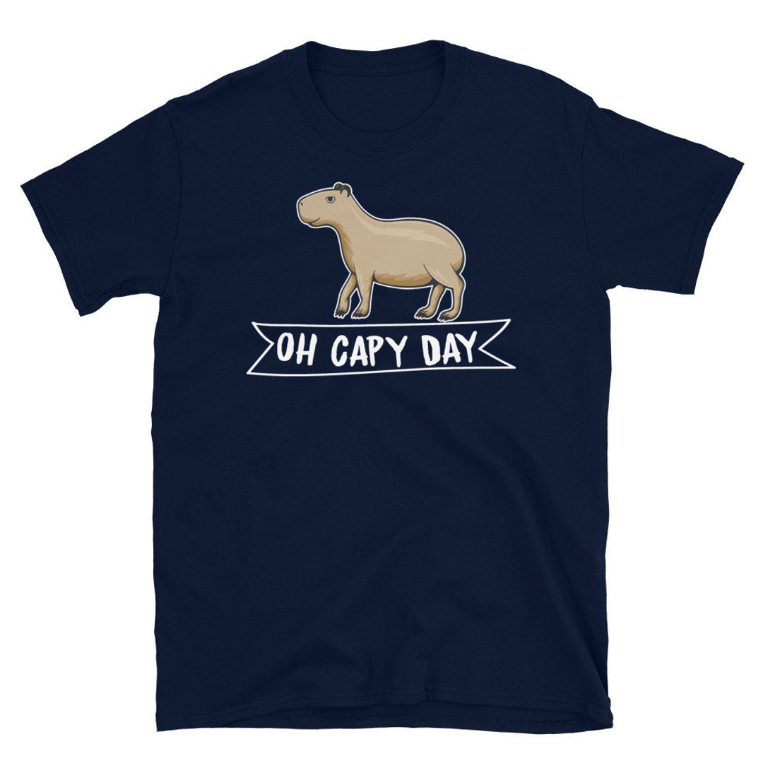 Oh Capy Day Capybara Happy Day Spread Positive Vibes T-shirt - Etsy