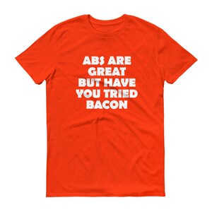 Funny Workout T-shirt, Abs Are Great Have You Tried Bacon, Not Donuts ...