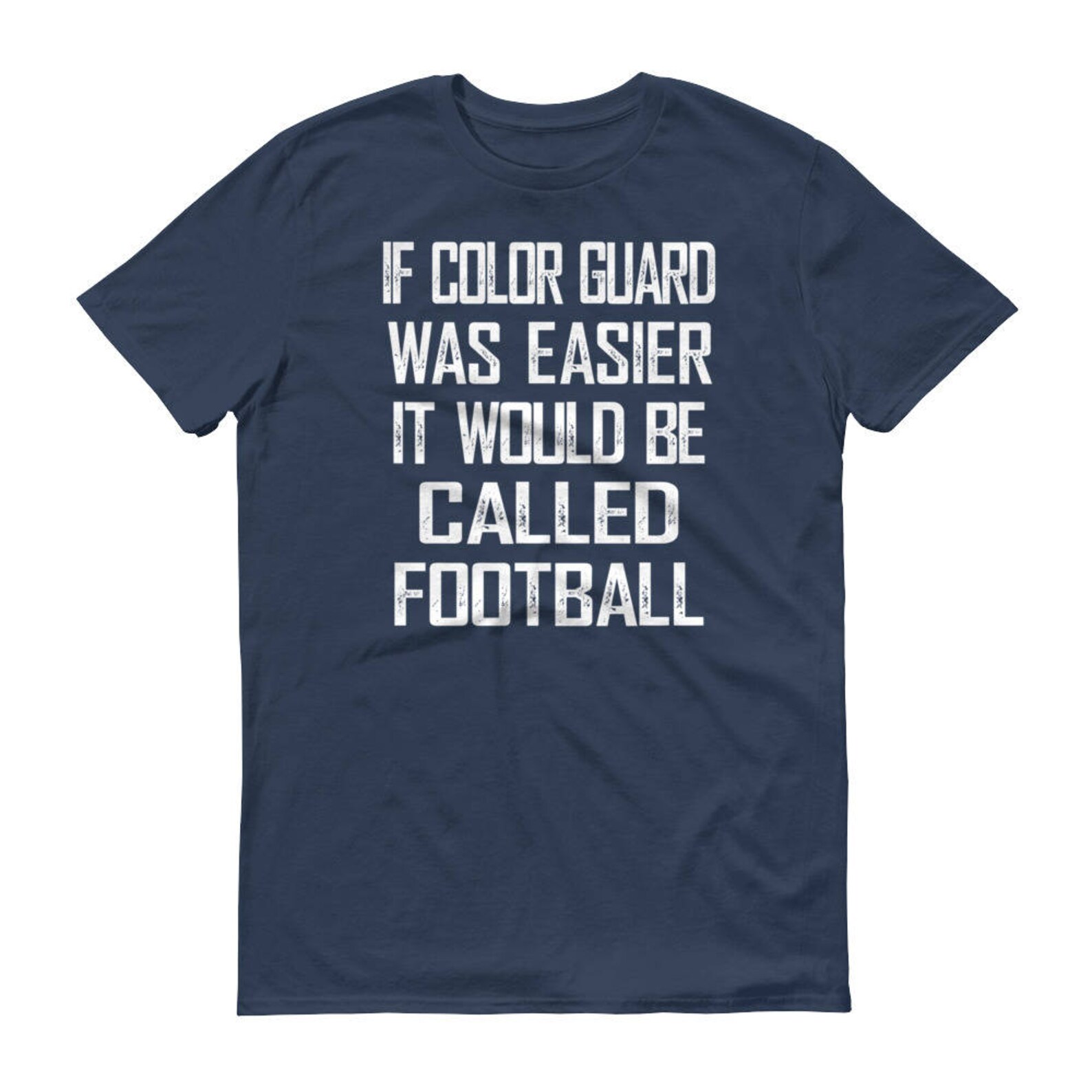 Color Guard Easier Called Football, Color Guard T-shirt, Colorguard ...