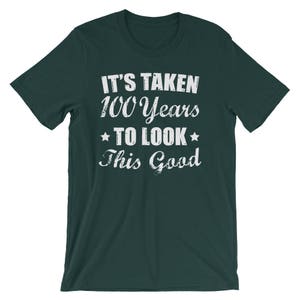 It's Taken 100 Years to Look This Good T-shirt, 100th Birthday Shirt ...