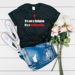 It's Not A Religion It's A Relationship Shirt, Inspirational Devoted ...
