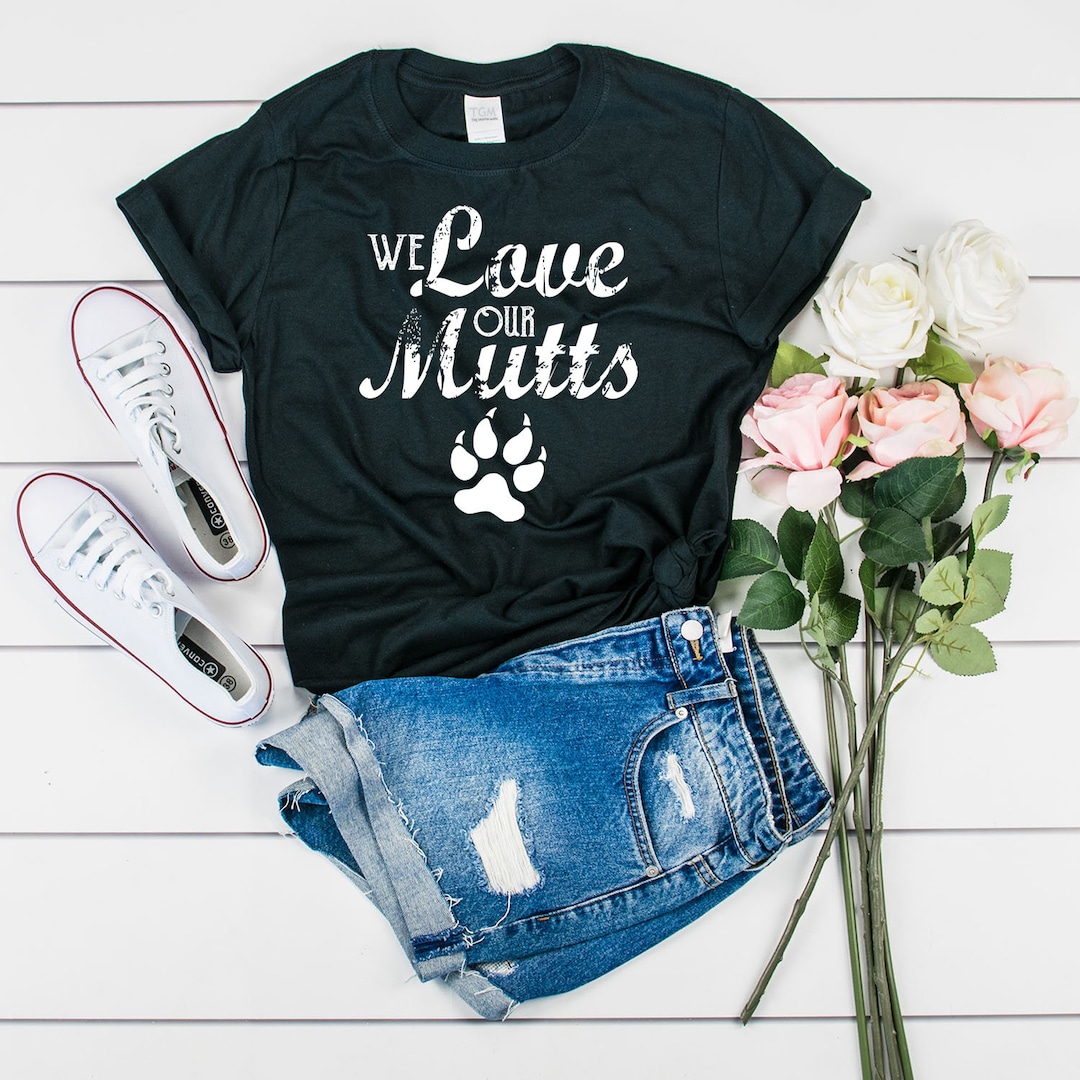 We Love Our Mutts, Mutt Dog T Shirt, National Mutt Day, Dog Paws Shirt ...