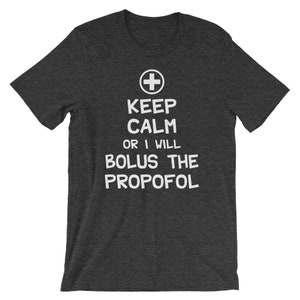 Keep Calm or I Will Bolus the Propofol Shirt, Nurse Anesthesia Shirt ...