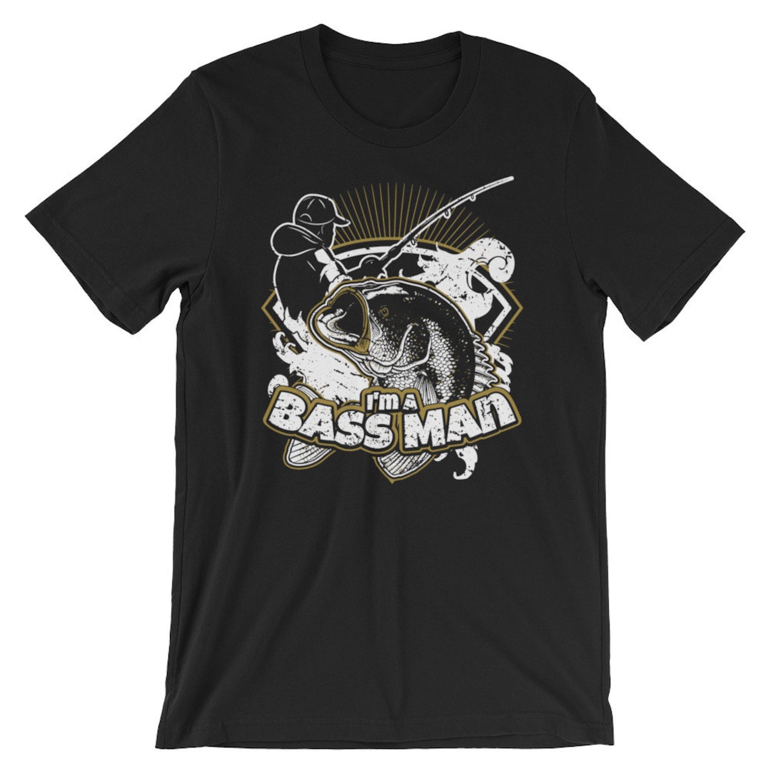 I'm A Bass Man, Bass Fisherman Shirt, Big Mouth Bass, Bass Fishin ...
