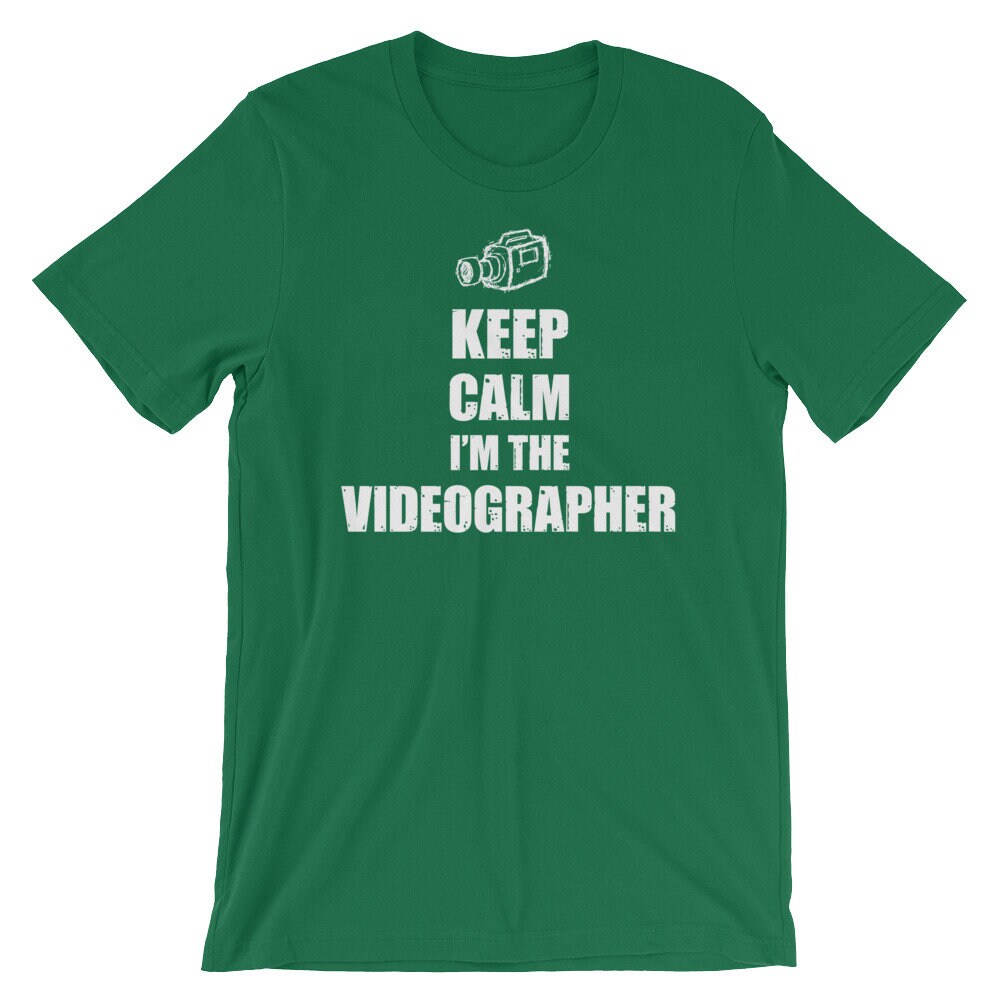 Keep Calm I'm the Videographer Shirt, Cool Videographer T-shirt ...