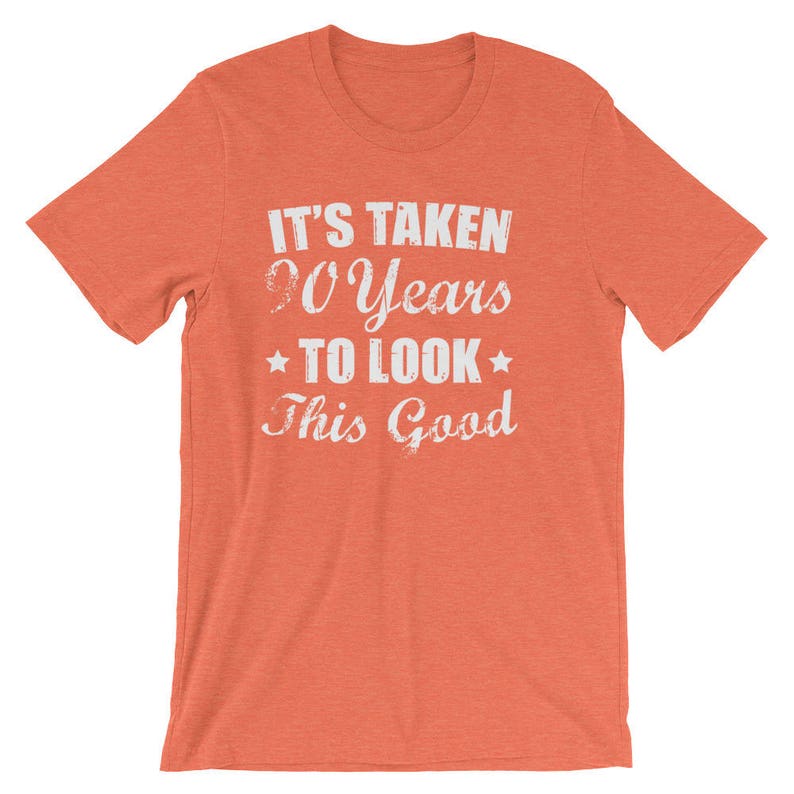 It's Taken 90 Years to Look This Good T-shirt, 90th Birthday Shirt ...