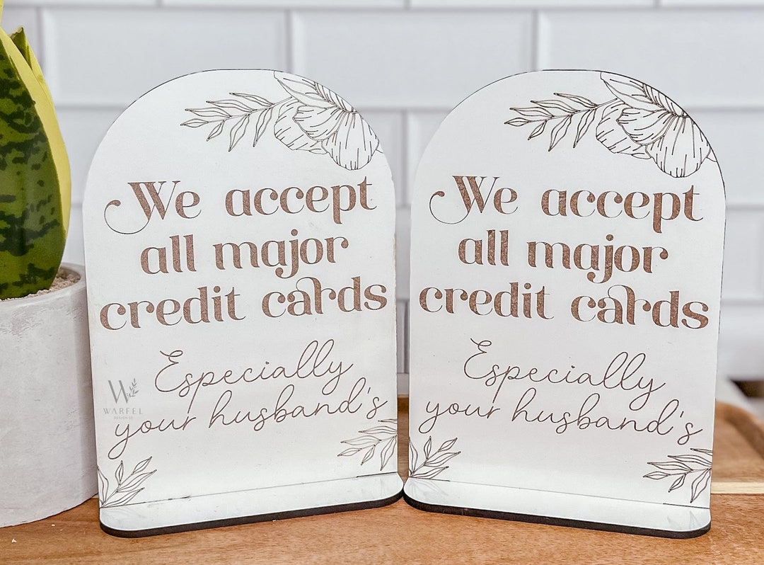 Funny Credit Card Sign, We Accept All Major Credit Cards, Especially ...