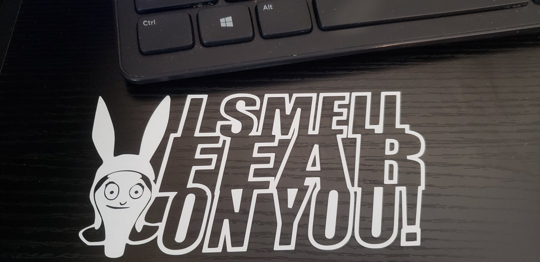 Louise Smell Fear.. Bobs Burgers. Fan Decal White Sticker PAIR - Etsy