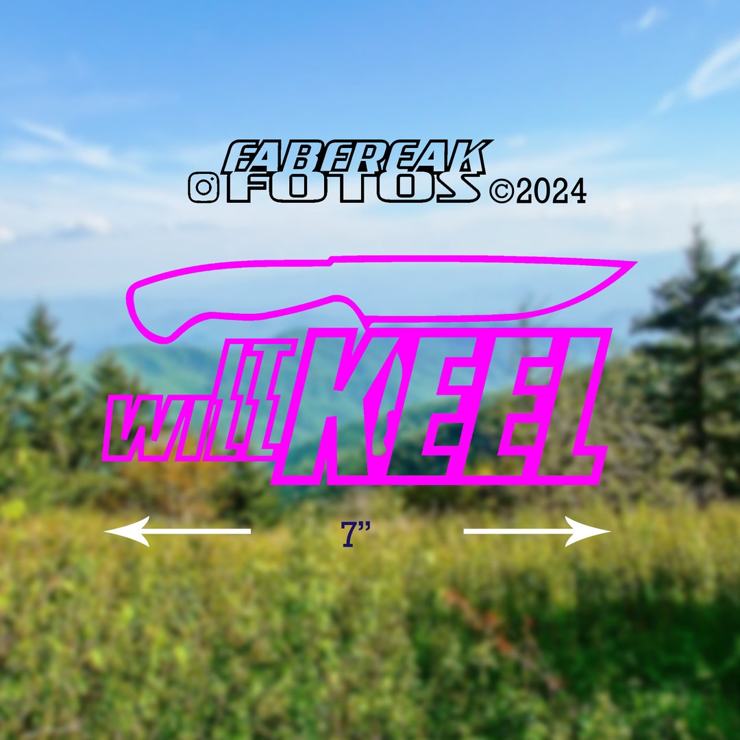 Knife Decal, Dropped Point Style, It Will KEEL. Forged in Fire Style ...