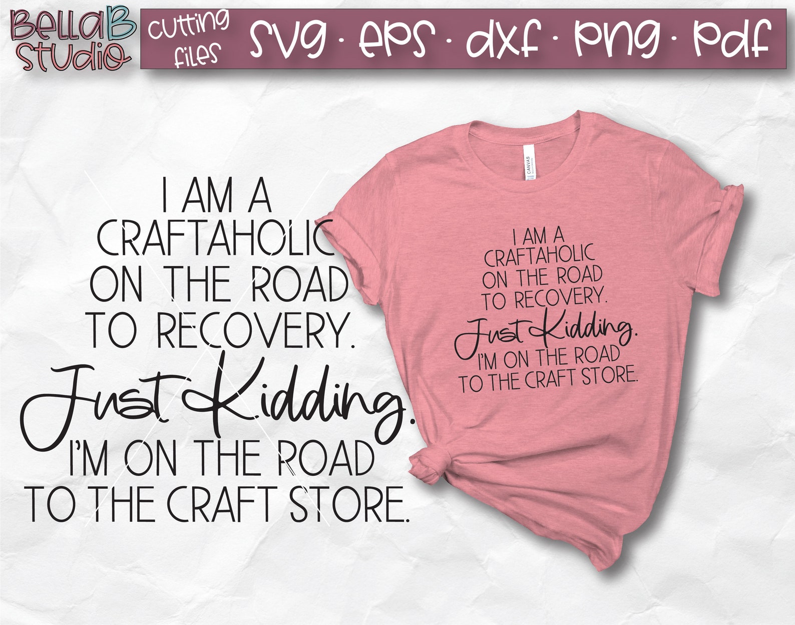 Funny Crafting SVG, Craftaholic on the Road to Recovery, Just Kidding ...