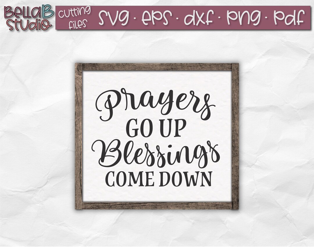 Prayers Go up Blessings Come Down SVG, Christian, Blessed, Pray ...