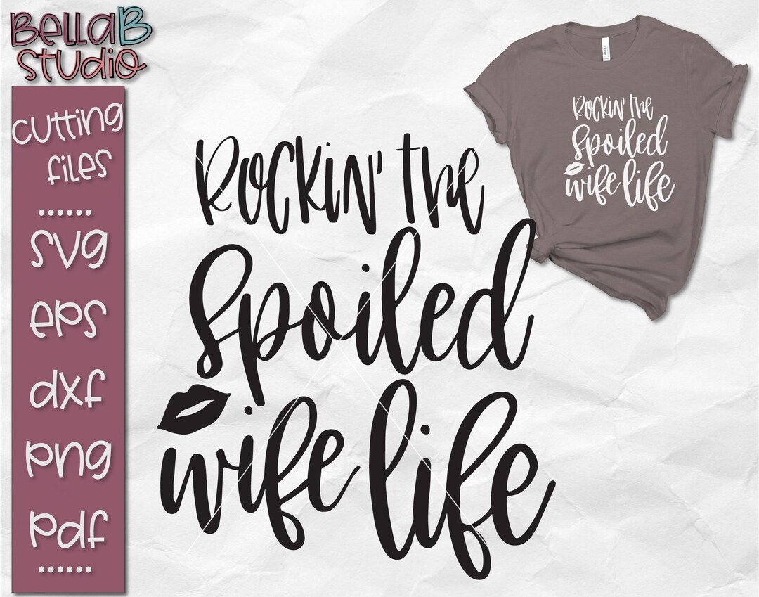 Rockin the Spoiled Wife Life Svg, Spoiled Wife Svg, Wifey Svg, Mom Boss ...