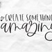 Crafting SVG, Craft Room Sign SVG, Create Something Amazing SVG, Craft ...