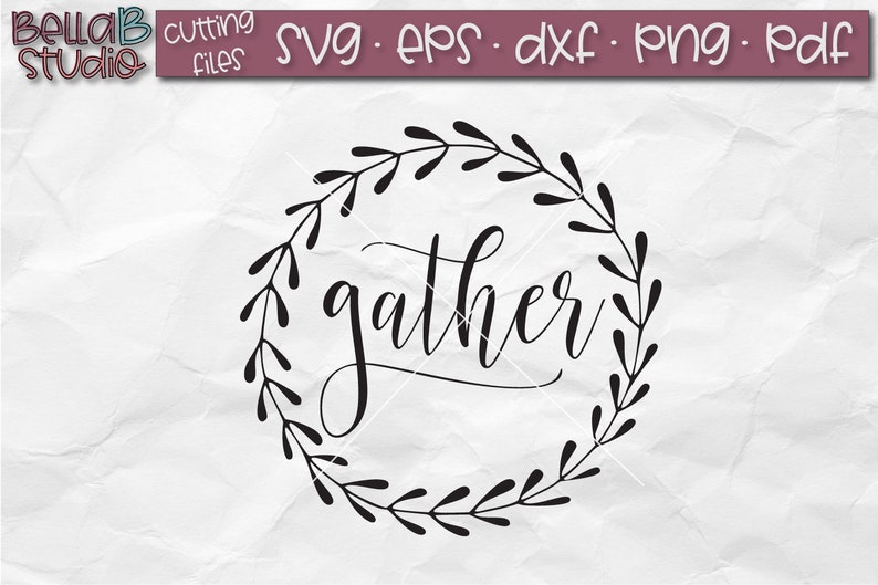Gather SVG Gather Sign SVG Gather SVG Files Gather Cut - Etsy