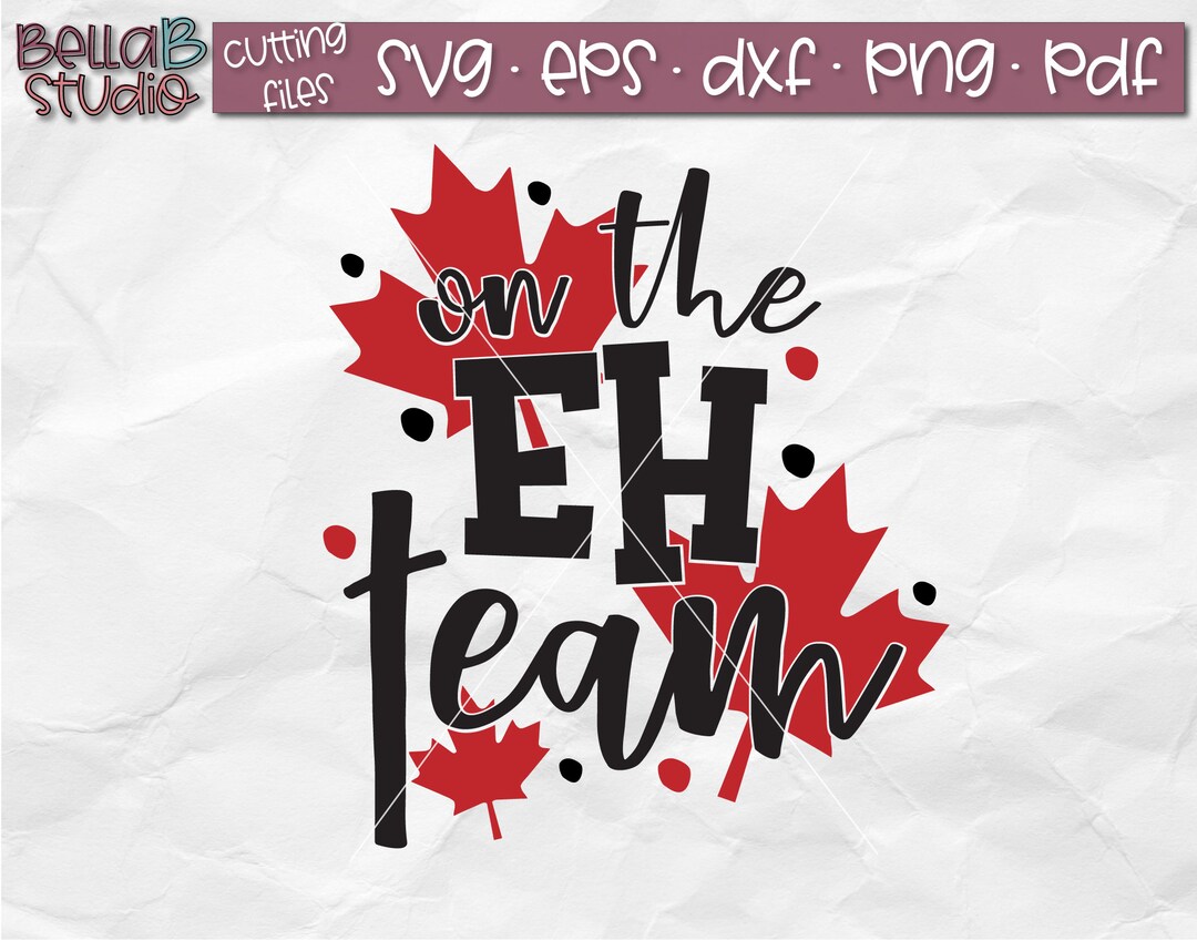 Canada SVG, on the Eh Team Svg, Canadian Svg, Funny Canada Svg, Canada ...