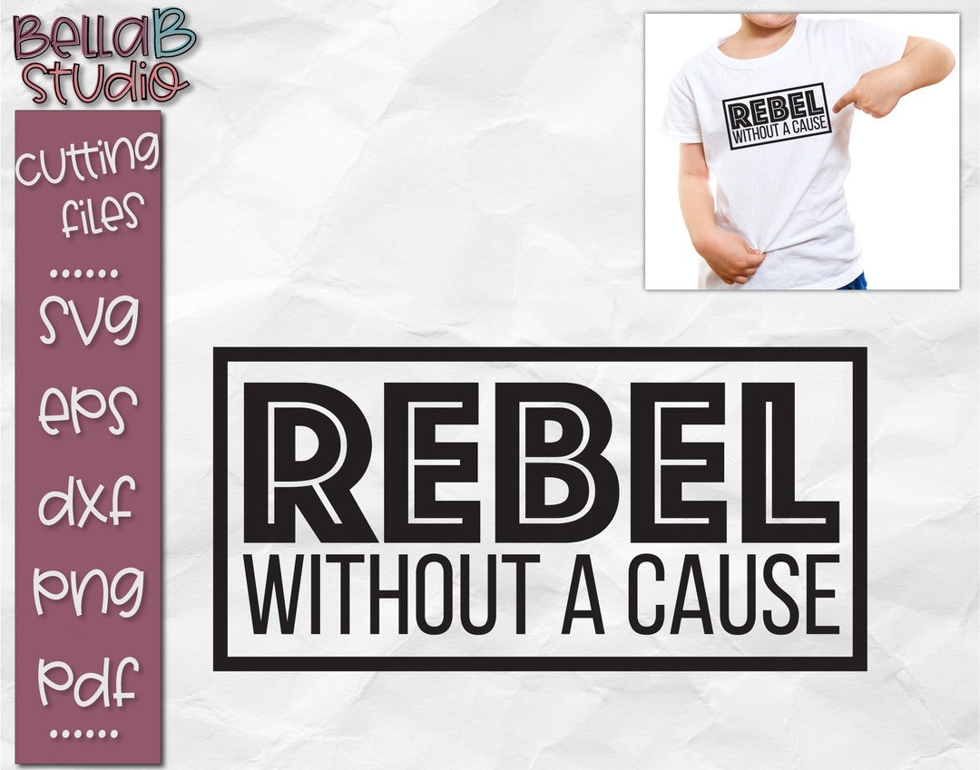 Rebel SVG, Rebel Without A Cause Svg, Kids Shirt Svg, Trendy Kids Svg ...