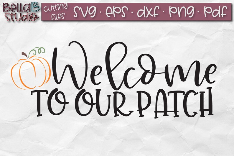 Welcome To Our Patch Svg Pumpkin Patch Svg Pumpkin Sign Svg Etsy