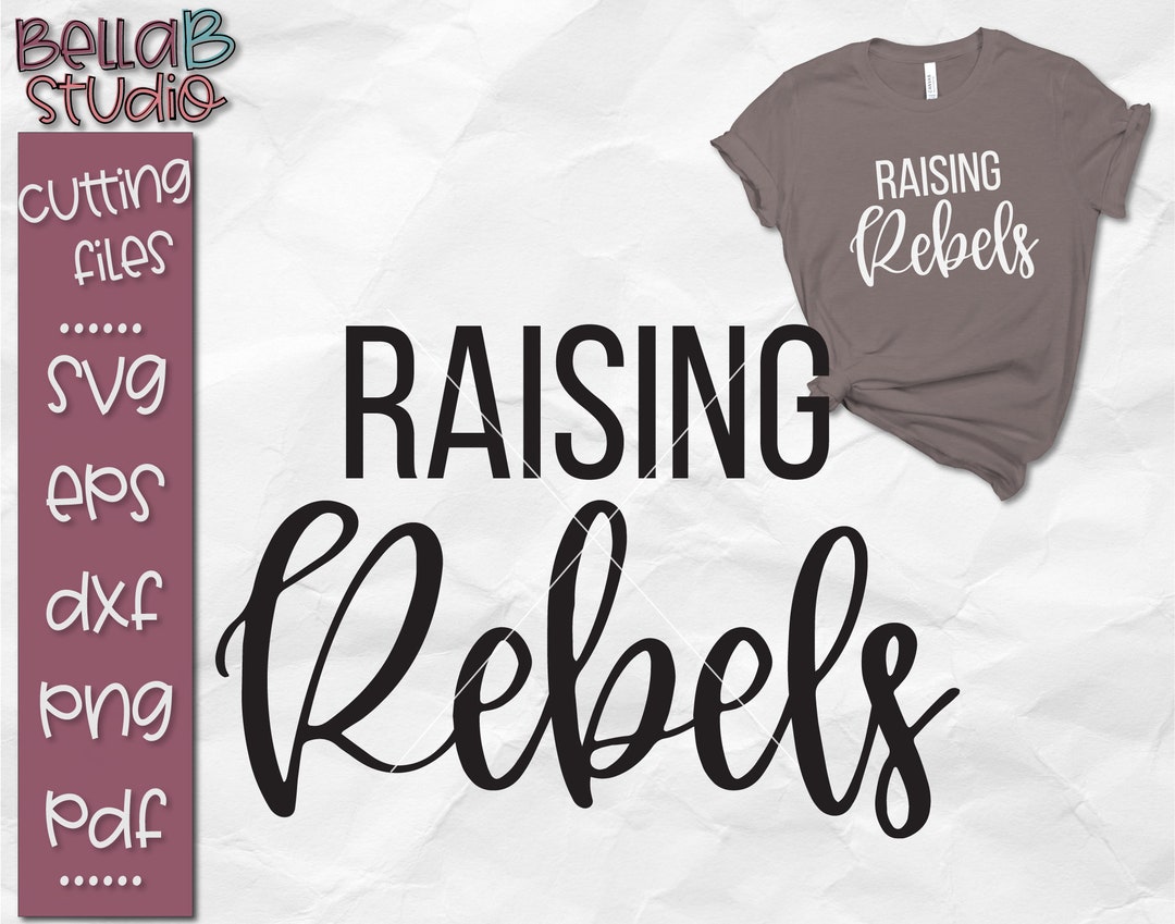 Raising Rebels Svg, Raising My Tribe Svg, Raising Arrows Svg, Rebel SVG ...