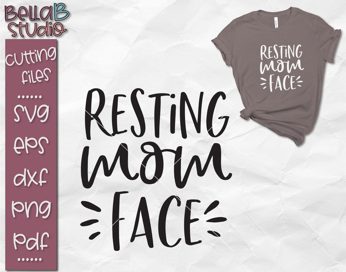 Resting Mom Face Svg, Mom Life Svg, Motherhood Svg, Mama Svg, Mom Face ...