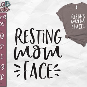 Resting Mom Face Svg, Mom Life Svg, Motherhood Svg, Mama Svg, Mom Face ...
