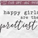 Happy Girls Are the Prettiest SVG, Nursery Sign Svg, Girls Room Sign ...