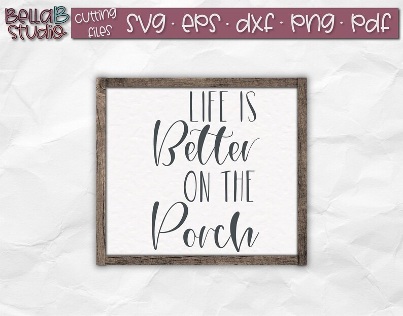 Life is Better on the Porch SVG, Porch Svg, Porch Life Svg, Porch Cut ...
