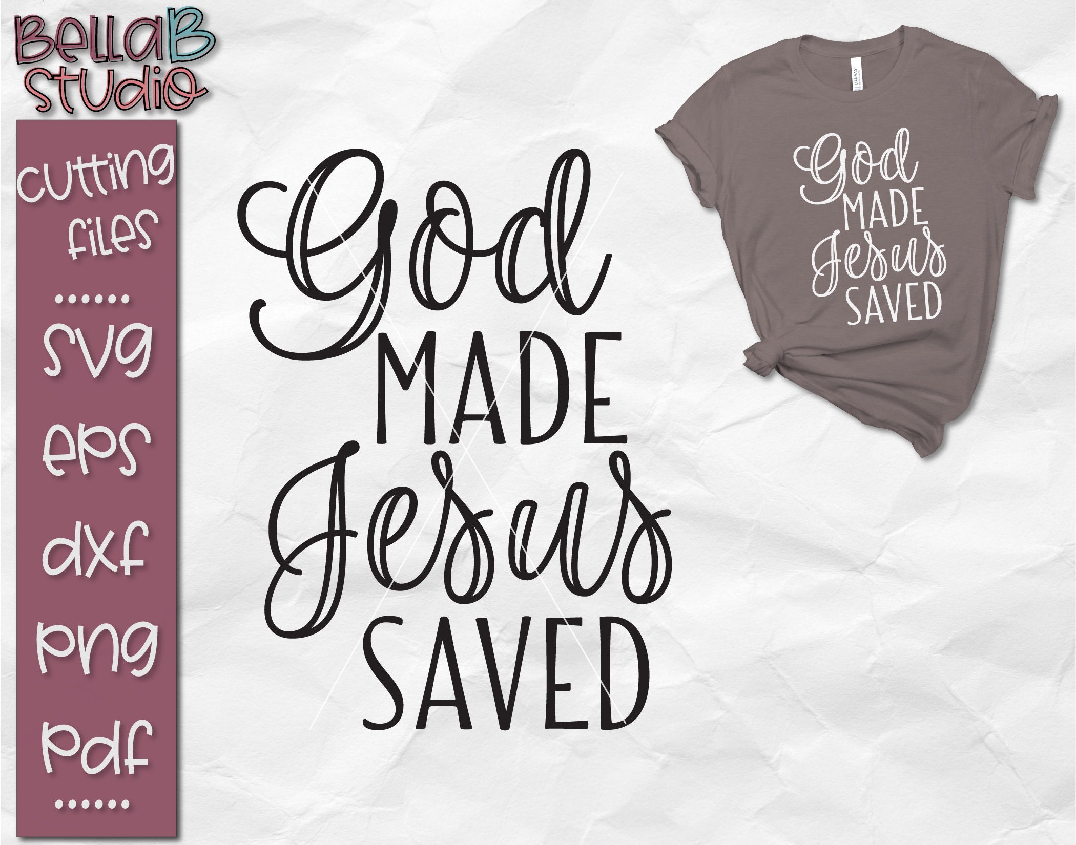 God Made Jesus Saved Svg, Jesus Saves Svg, Saved by Grace Svg ...