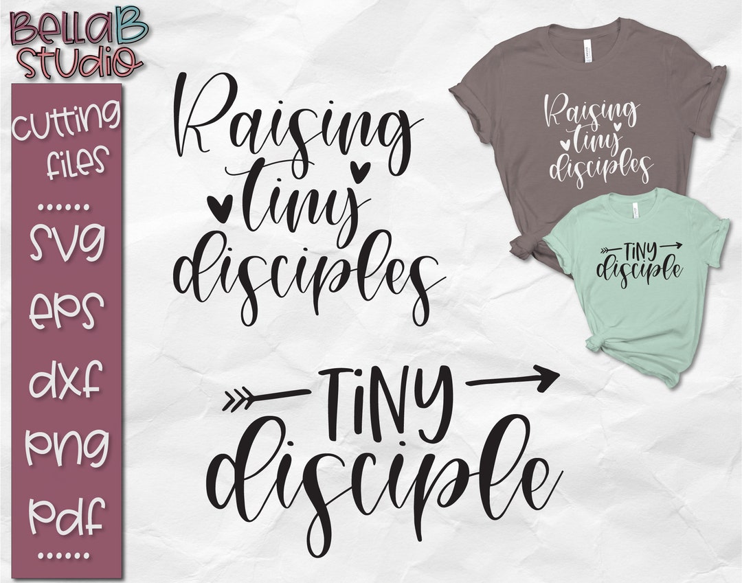 Raising Tiny Disciples Svg, Tiny Disciple Svg, Christian SVG, Religious ...