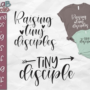 Raising Tiny Disciples Svg, Tiny Disciple Svg, Christian SVG, Religious ...